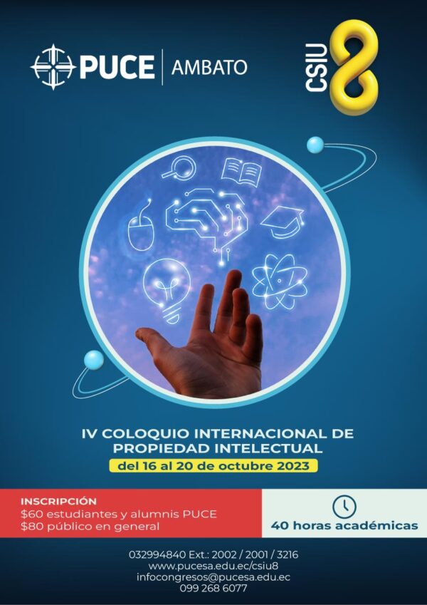 CSIU8 - IV Coloquio Internacional de Propiedad Intelectual - PUCE Sede Ambato